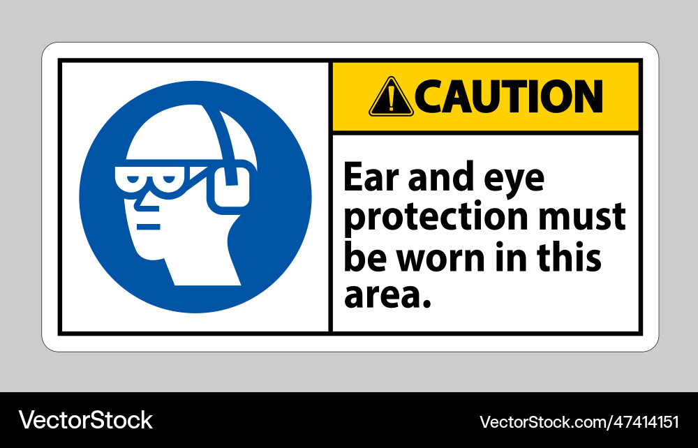 Caution sign ear and eye protection must be worn Vector Image