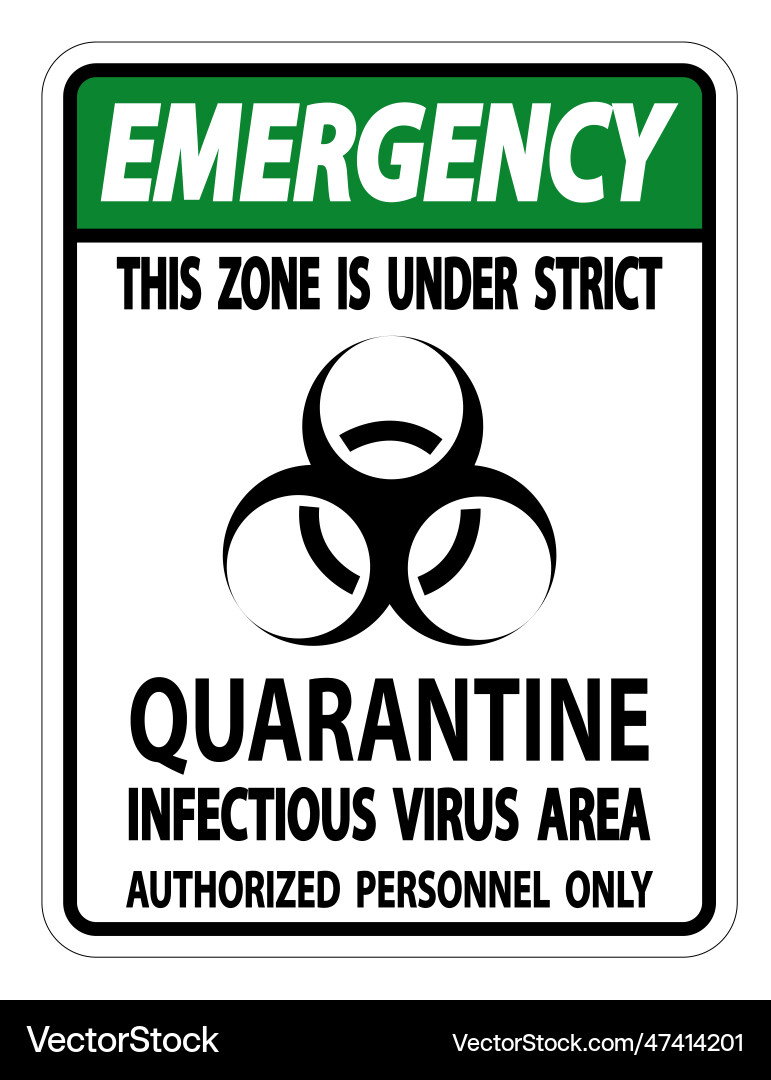 Emergency quarantine infectious virus area sign Vector Image