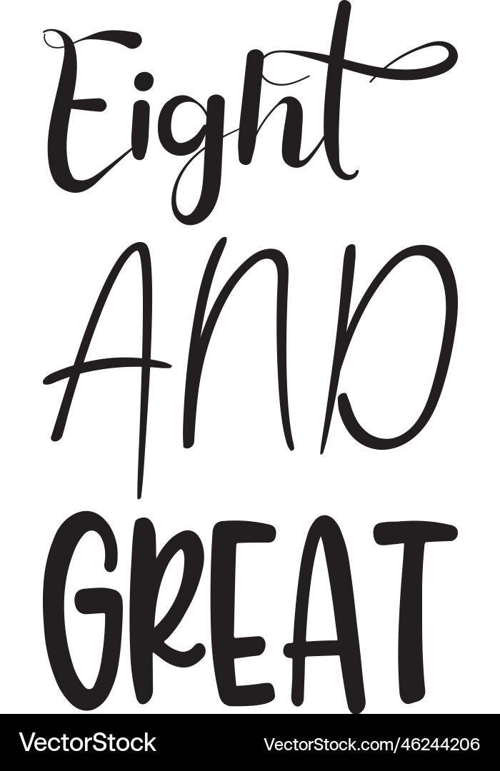 Eight and great black letter quote Royalty Free Vector Image