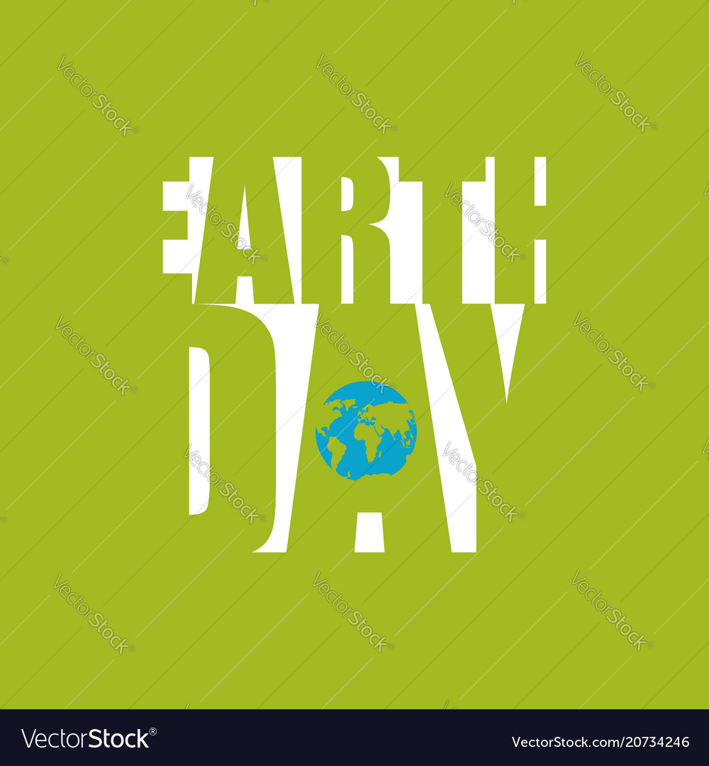 Earth day planet and silhouette of letters Vector Image