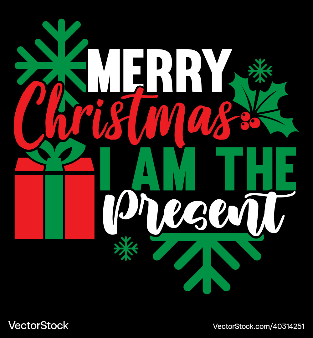 Merry christmas i am the present Royalty Free Vector Image