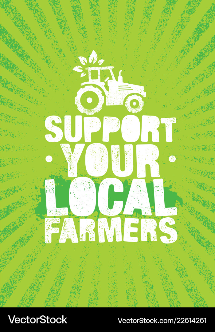 Support local farmers creative organic eco Vector Image
