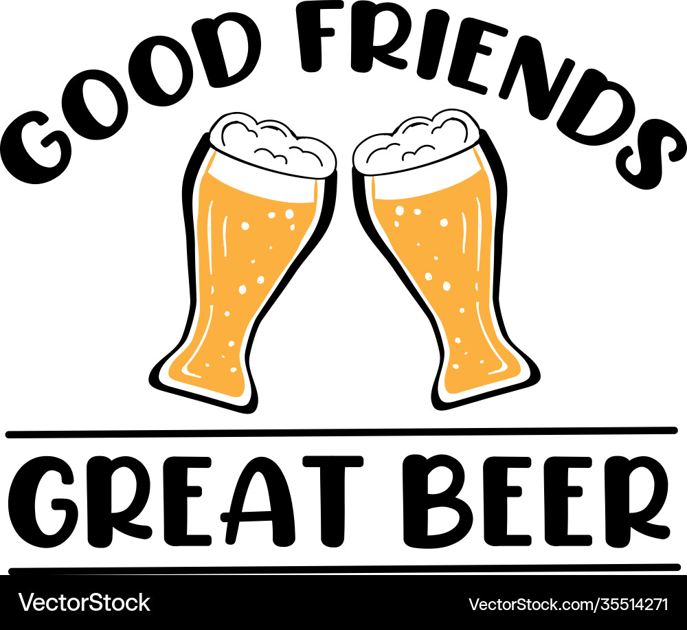Good friends great beer on white background Vector Image