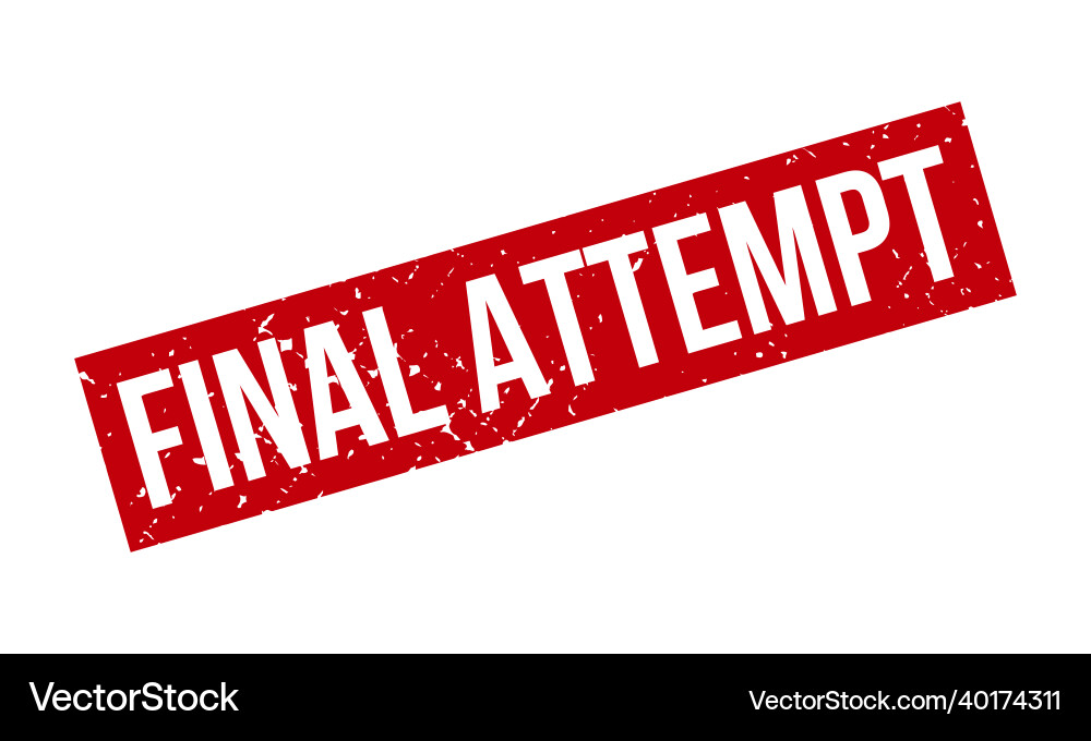Final attempt rubber grunge stamp seal stock Vector Image