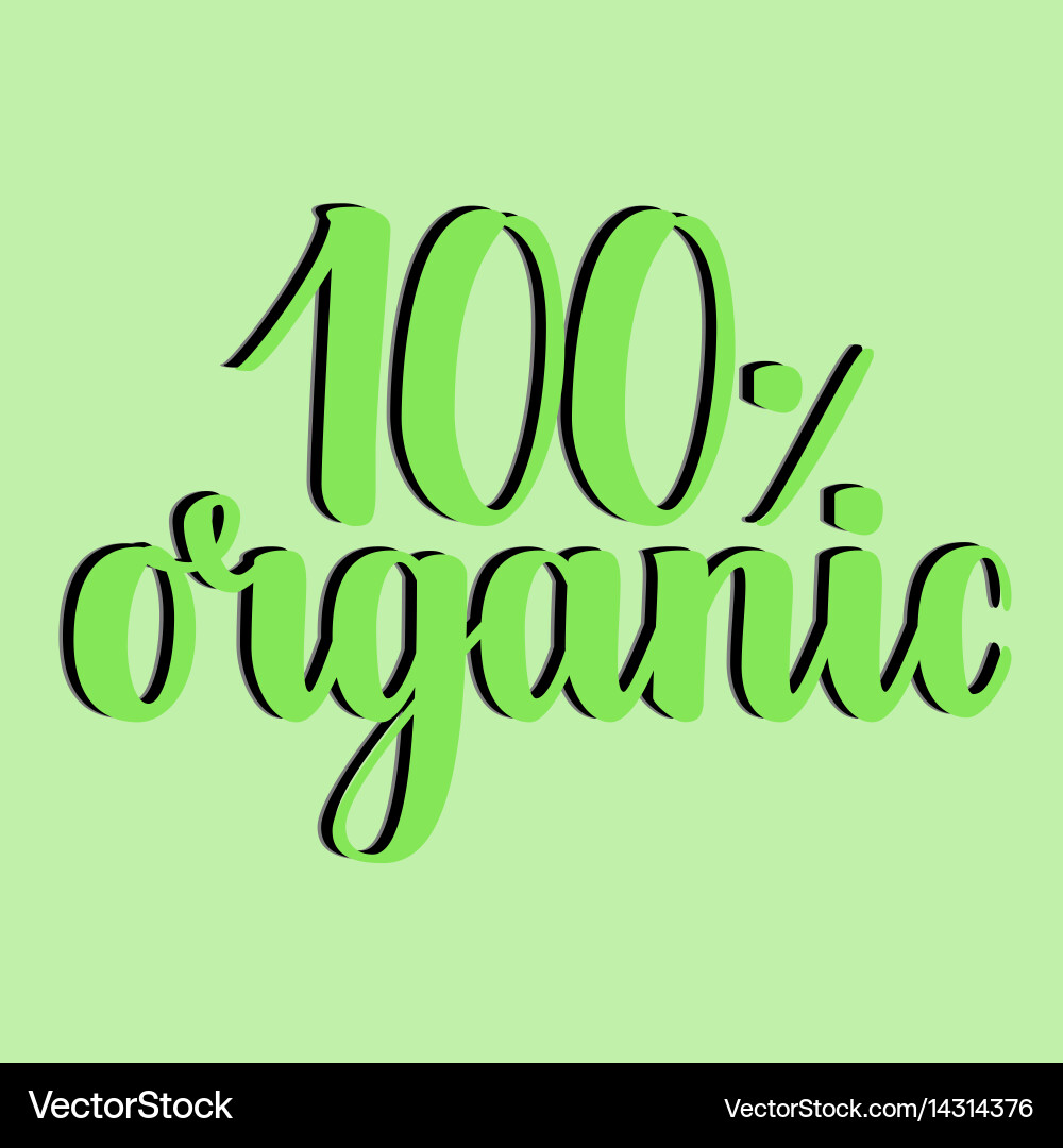 100 percent organic label handwritten calligraphy Vector Image