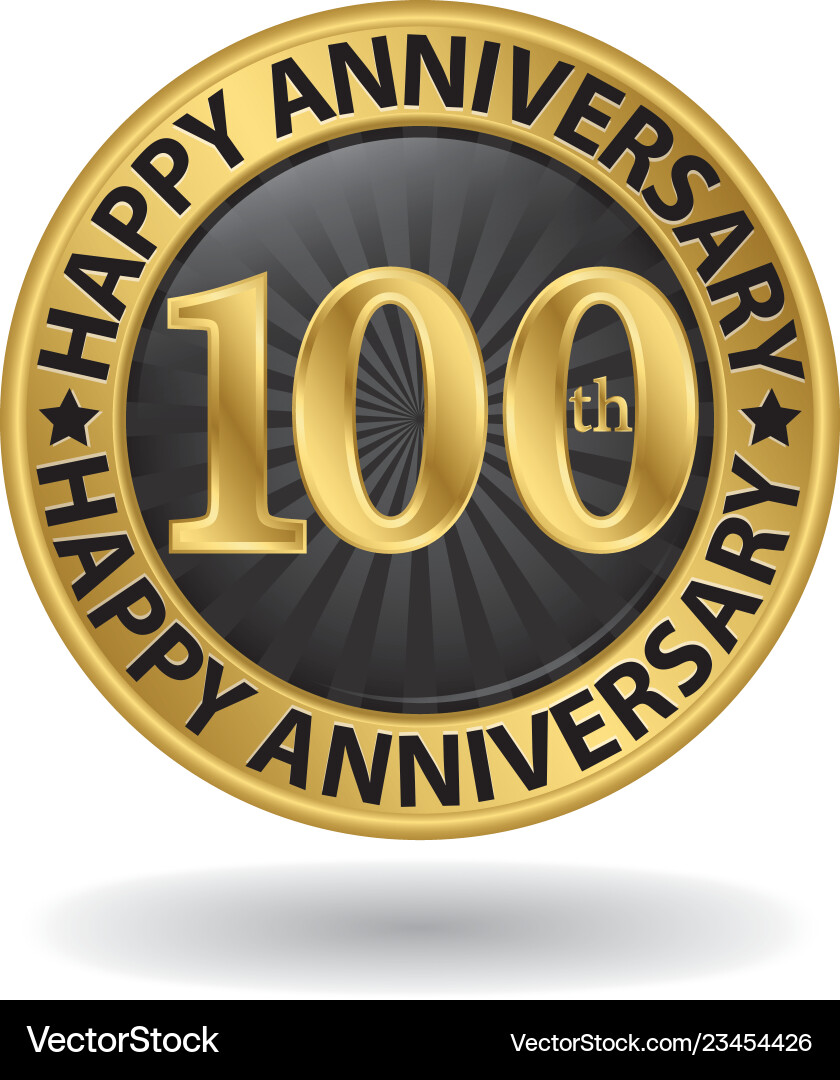 Happy 100th years anniversary gold label Vector Image