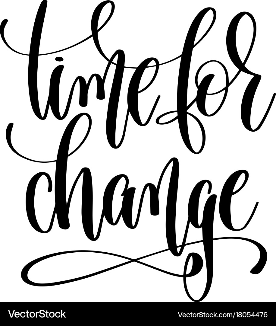 Time for change hand written lettering inscription