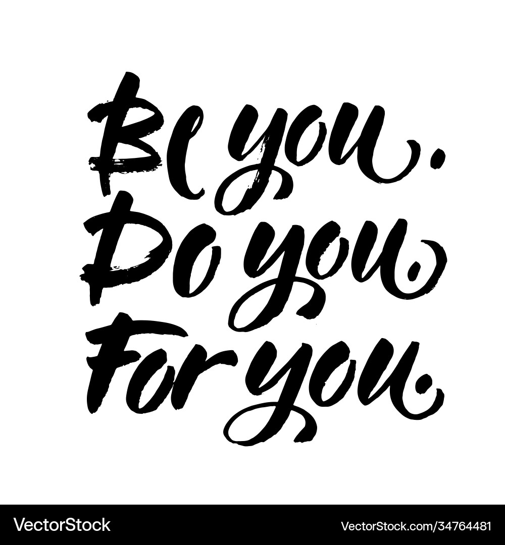 Be you do for motivation quote about Royalty Free Vector