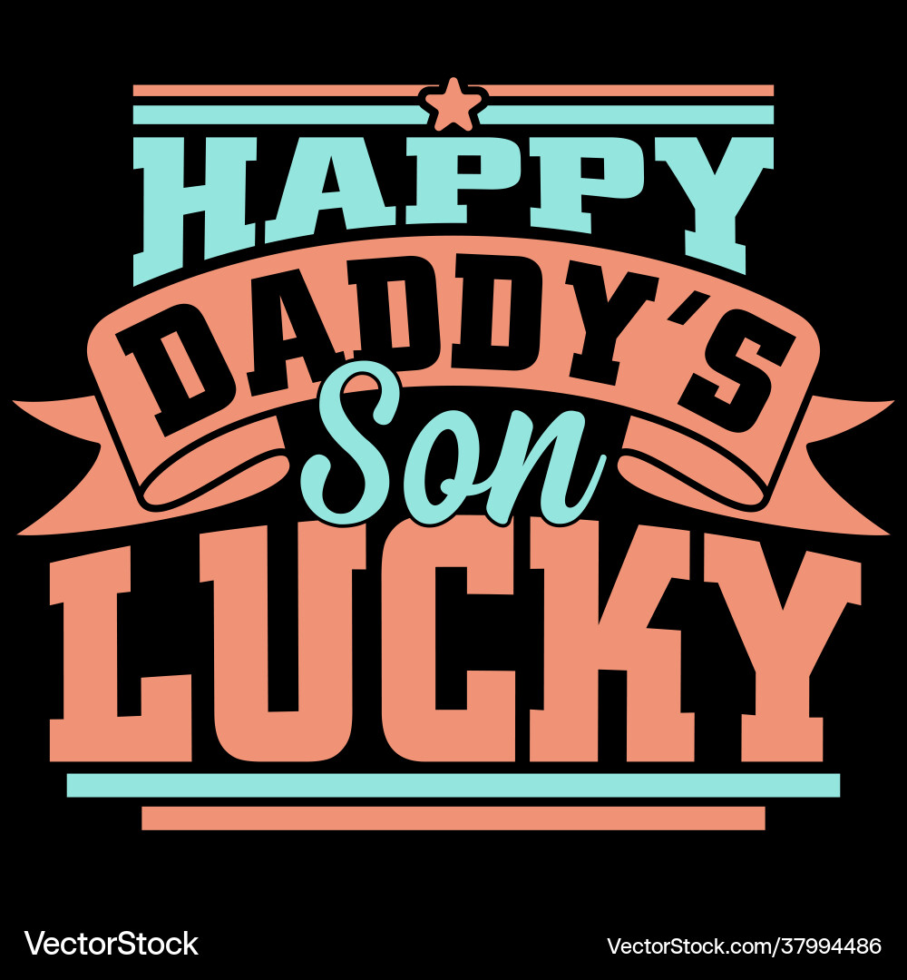 Good lucky fathers day quotes Royalty Free Vector Image