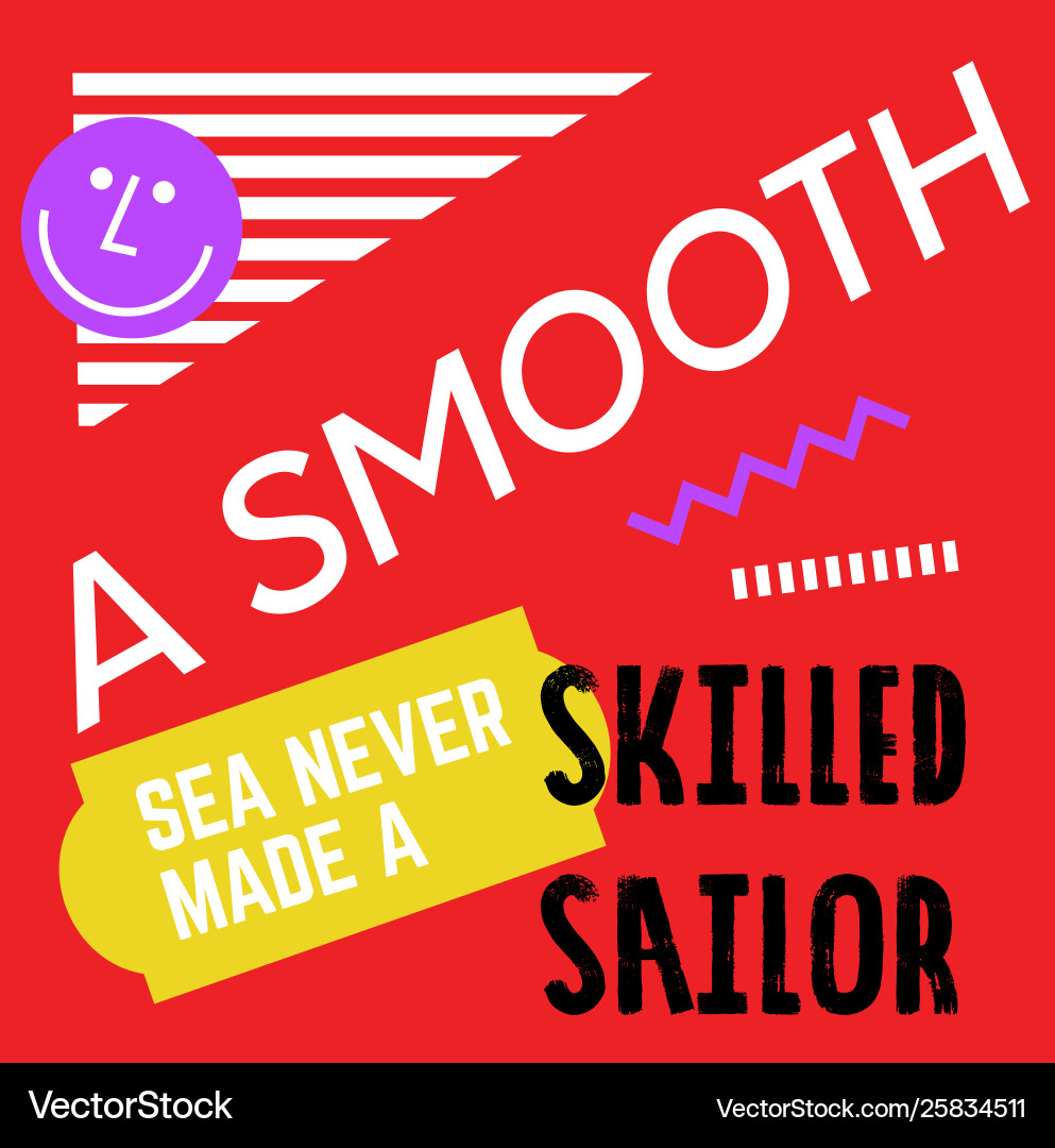A smooth sea never made skilled sailor quote Vector Image