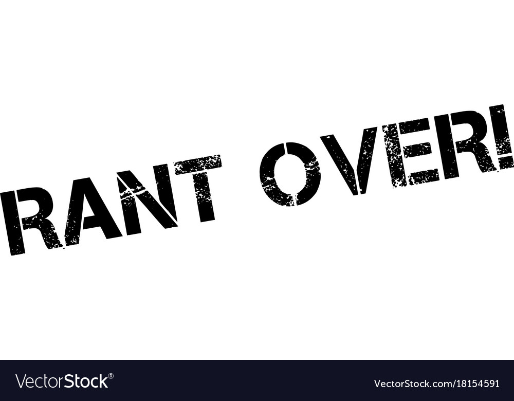 Rant over rubber stamp Royalty Free Vector Image