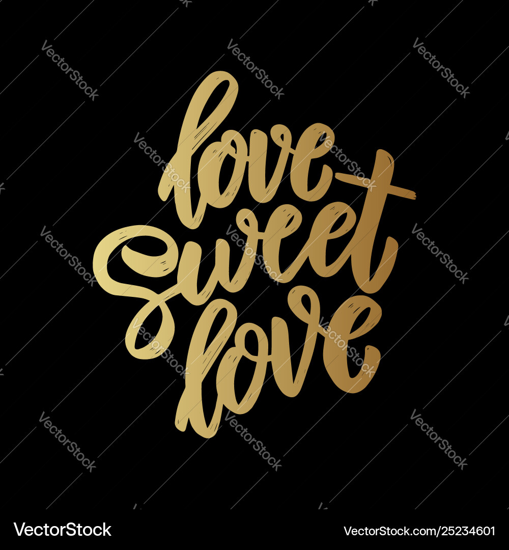 Love sweet lettering motivation phrase Royalty Free Vector