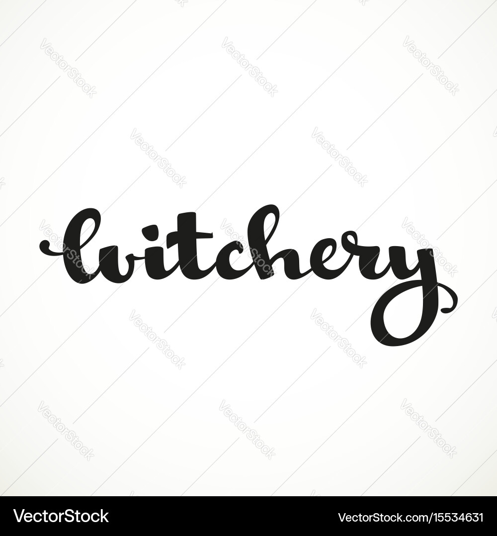 Witchery calligraphic inscription on a white Vector Image