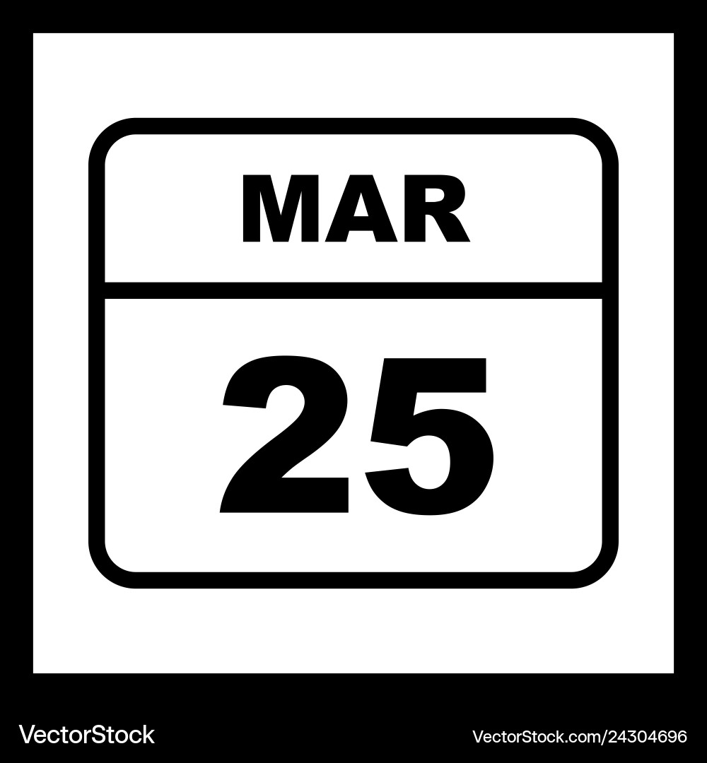 March 25th date on a single day calendar Vector Image