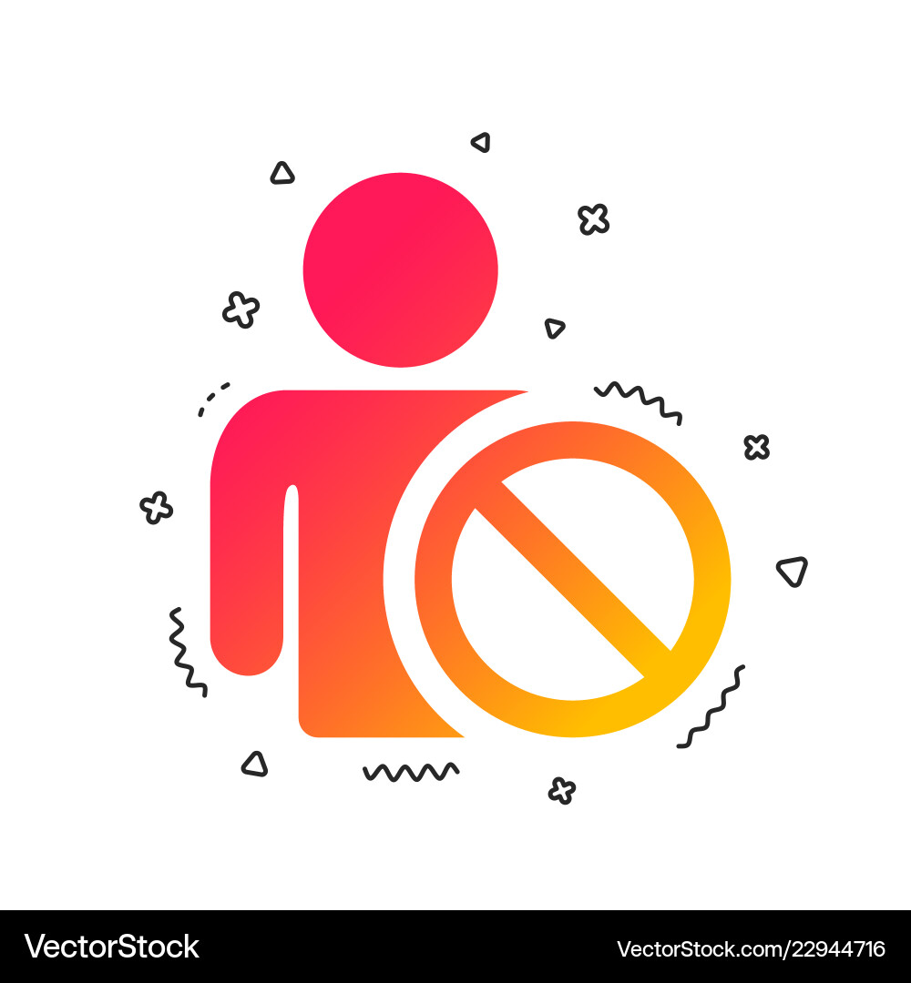 Blacklist sign icon user not allowed symbol Vector Image