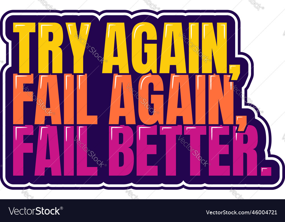 Try again fail better Royalty Free Vector Image