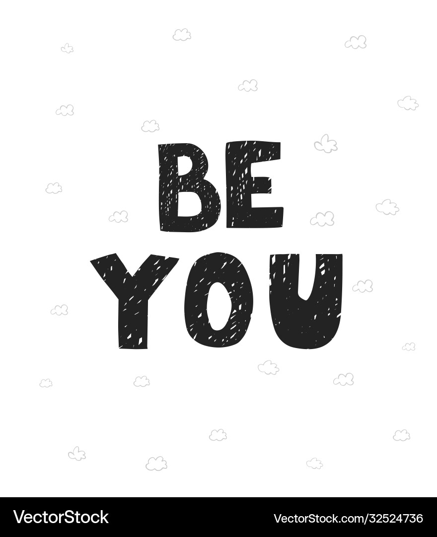 Be you - fun hand drawn nursery poster Royalty Free Vector