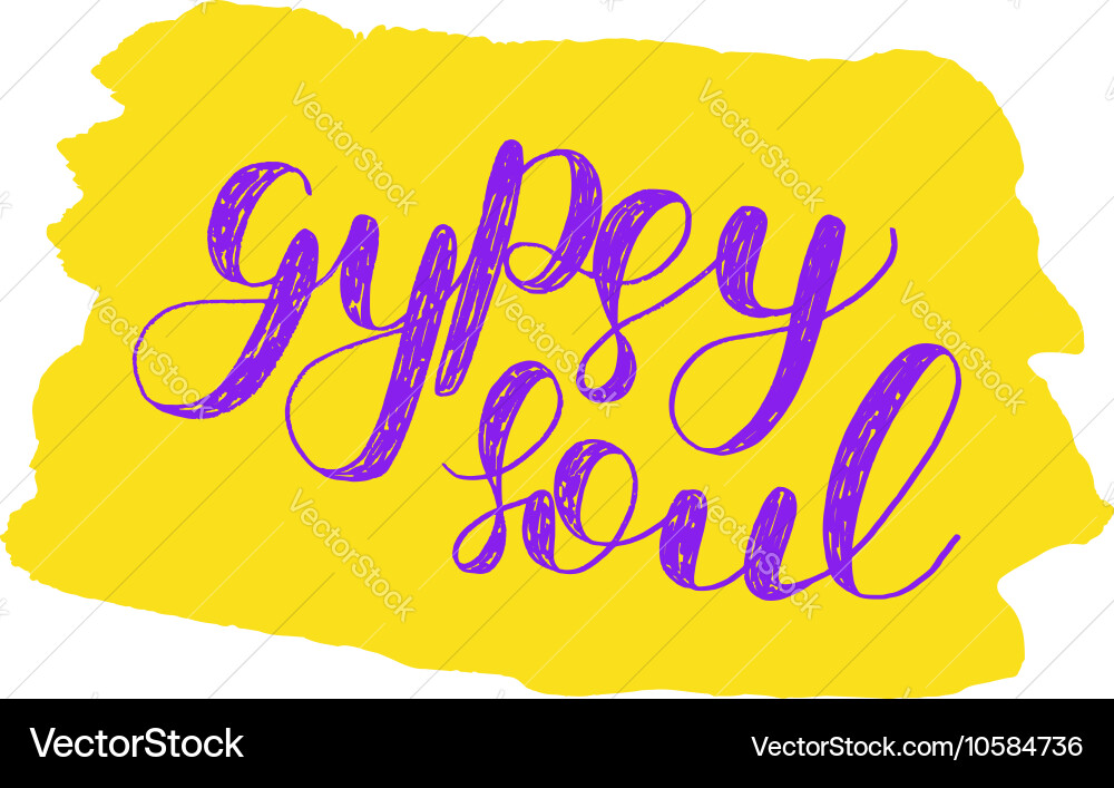 Gypsy soul brush lettering Royalty Free Vector Image