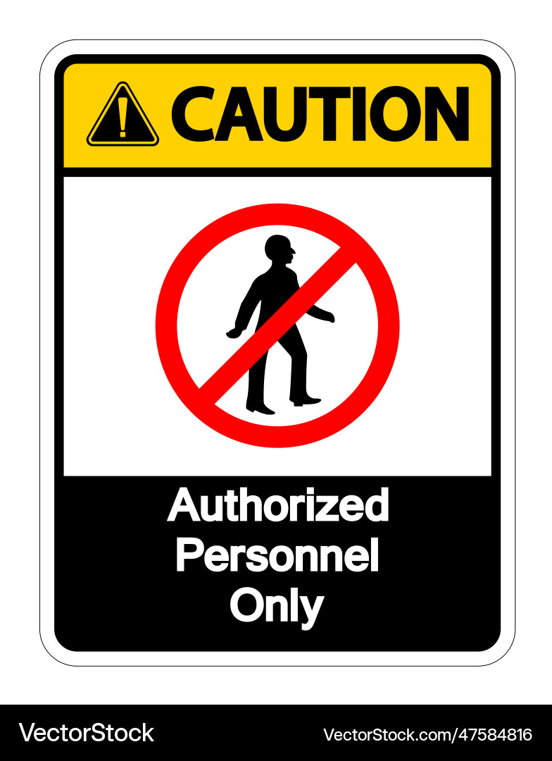 Caution authorized personnel only symbol sign Vector Image