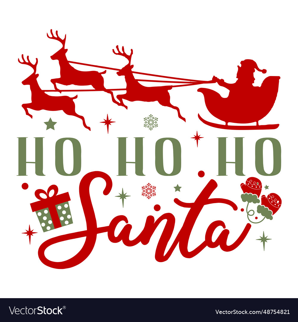 Ho ho ho santa christmas svg t-shirt design Vector Image