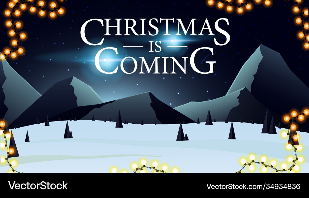 Christmas is coming postcard with night winter Vector Image