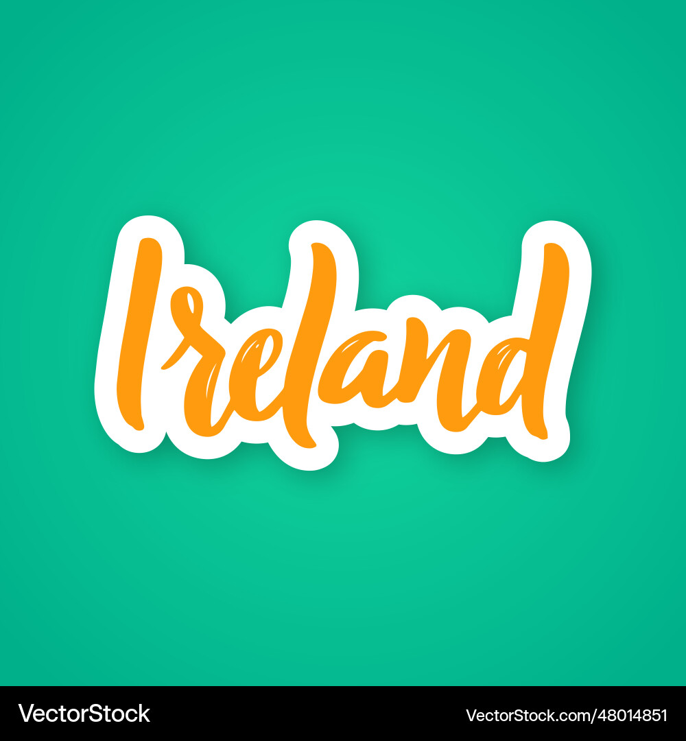 Ireland - hand drawn lettering phrase sticker Vector Image