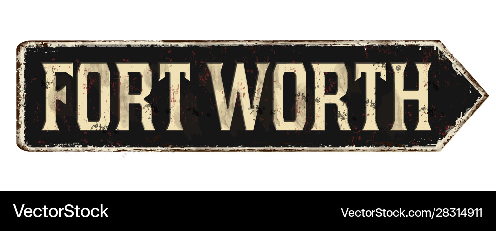 Fort worth vintage rusty metal sign Royalty Free Vector