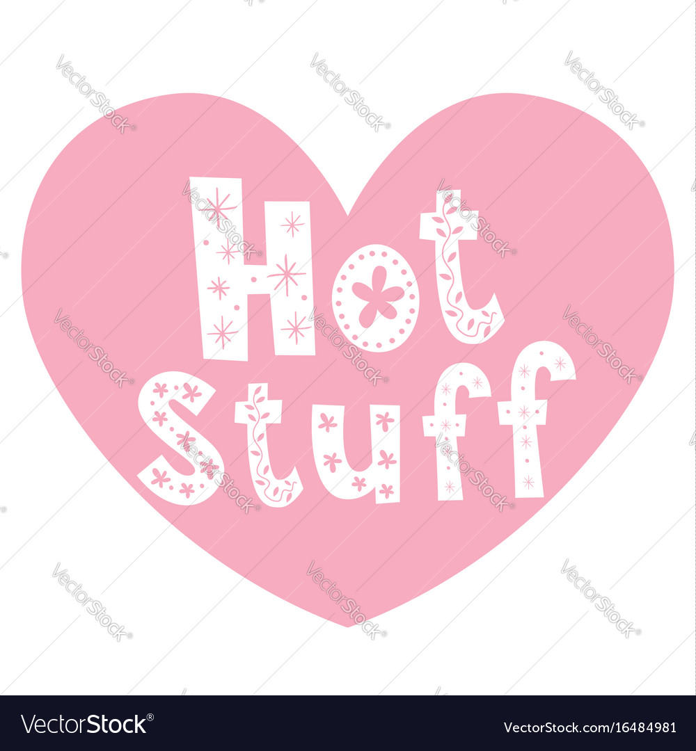 Hot stuff Royalty Free Vector Image - VectorStock