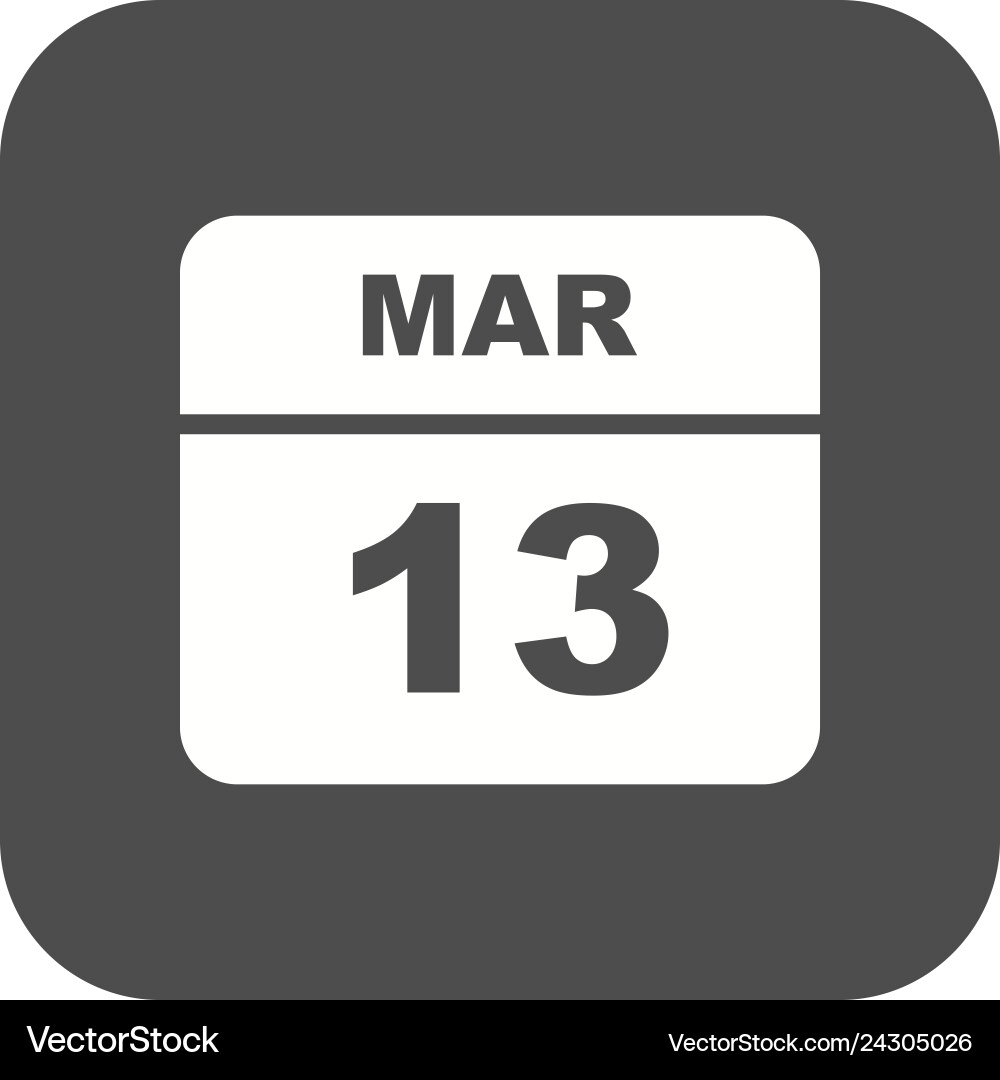 March 13th date on a single day calendar Vector Image