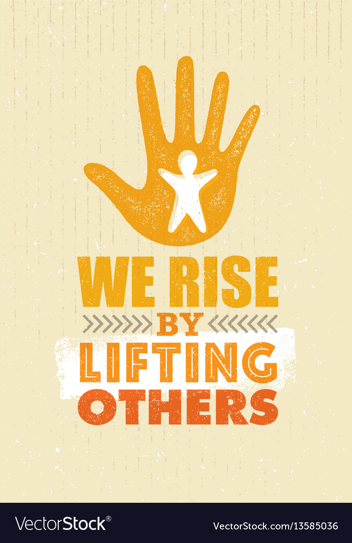 We Rise Lifting Others Charity Non Profit Vector Image