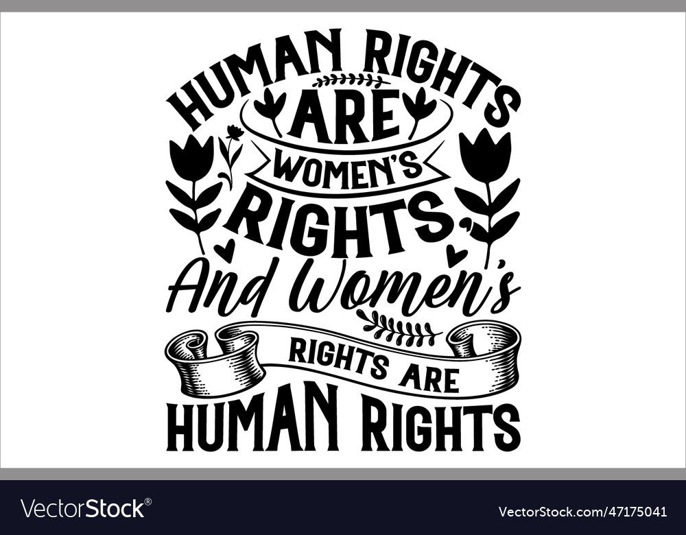 Human Rights Are Womens Rights And Womens Right Vector Image