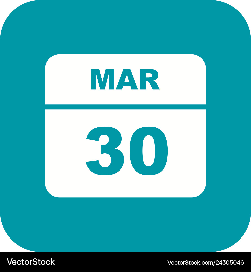 March 30th date on a single day calendar Vector Image