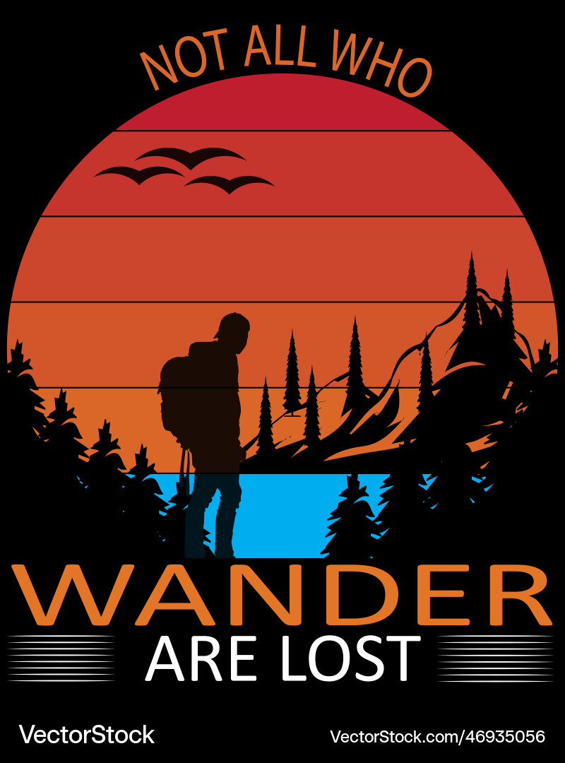 Not all who wander are lost Royalty Free Vector Image