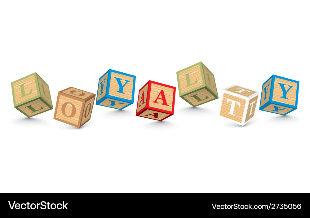 Word LOYALTY written with alphabet blocks Vector Image