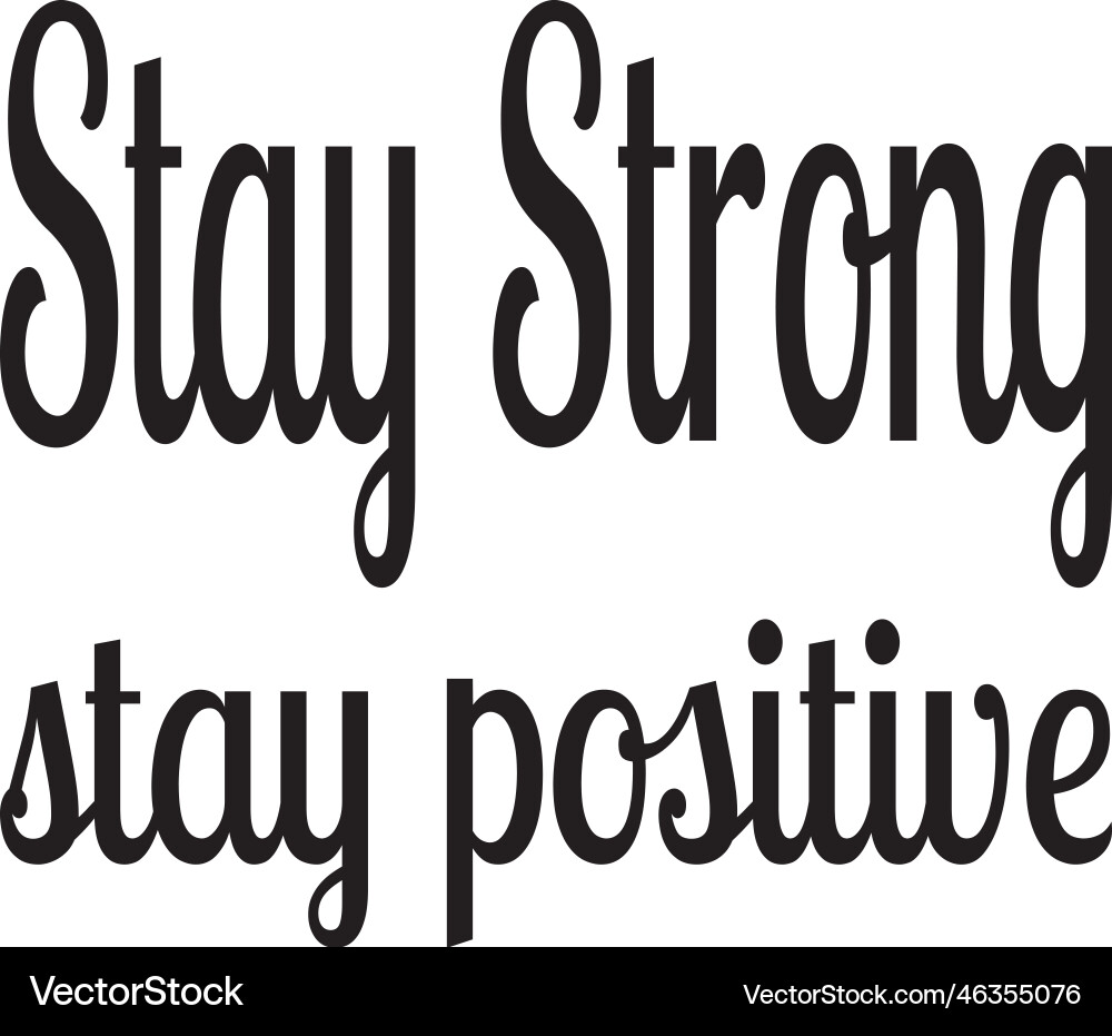 Stay strong positive letter quote Royalty Free Vector Image