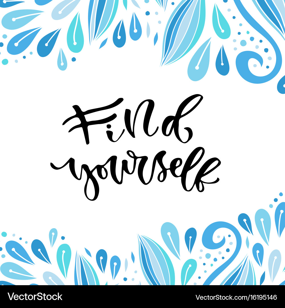 Inspirational calligraphy find yourself Royalty Free Vector