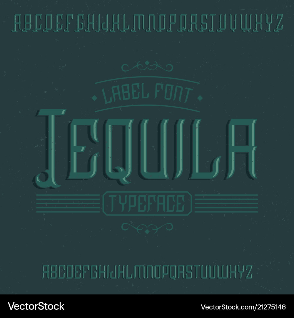 Vintage label font named tequila Royalty Free Vector Image