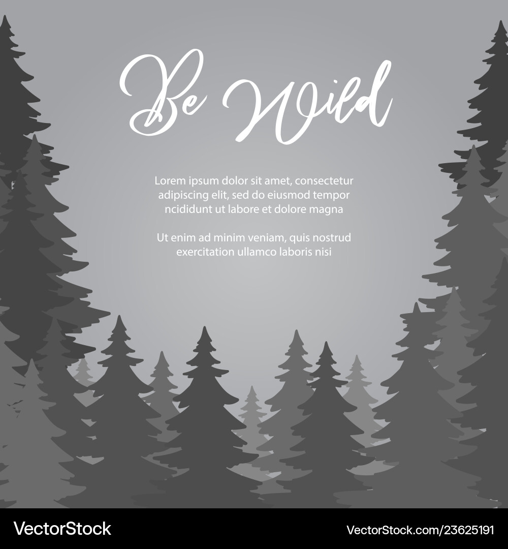Be wild poster design fir trees forest Royalty Free Vector