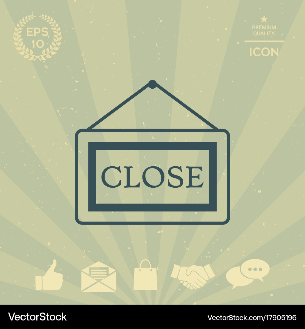 Information plate with close sign board hanging Vector Image
