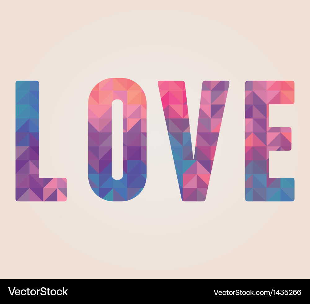 Love word made of triangles Royalty Free Vector Image