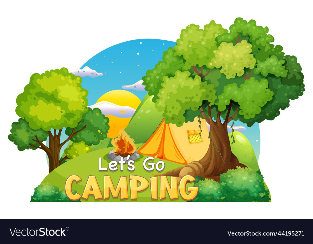 Camping tent with lets go text Royalty Free Vector Image