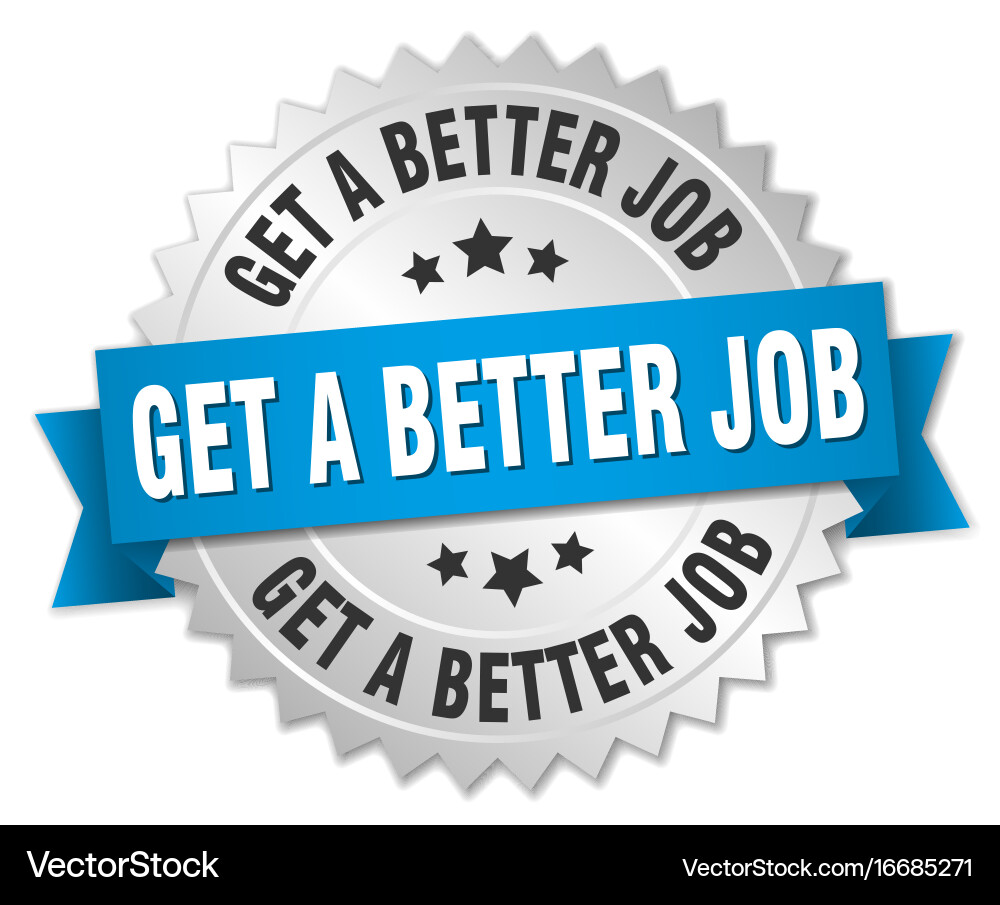 Get a better job round isolated silver badge Vector Image