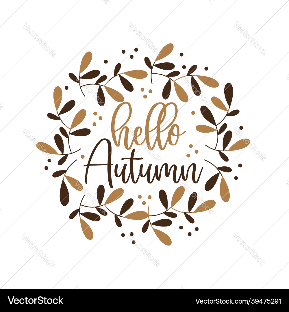 Hello autumn - calligraphy with leaves wreath Vector Image