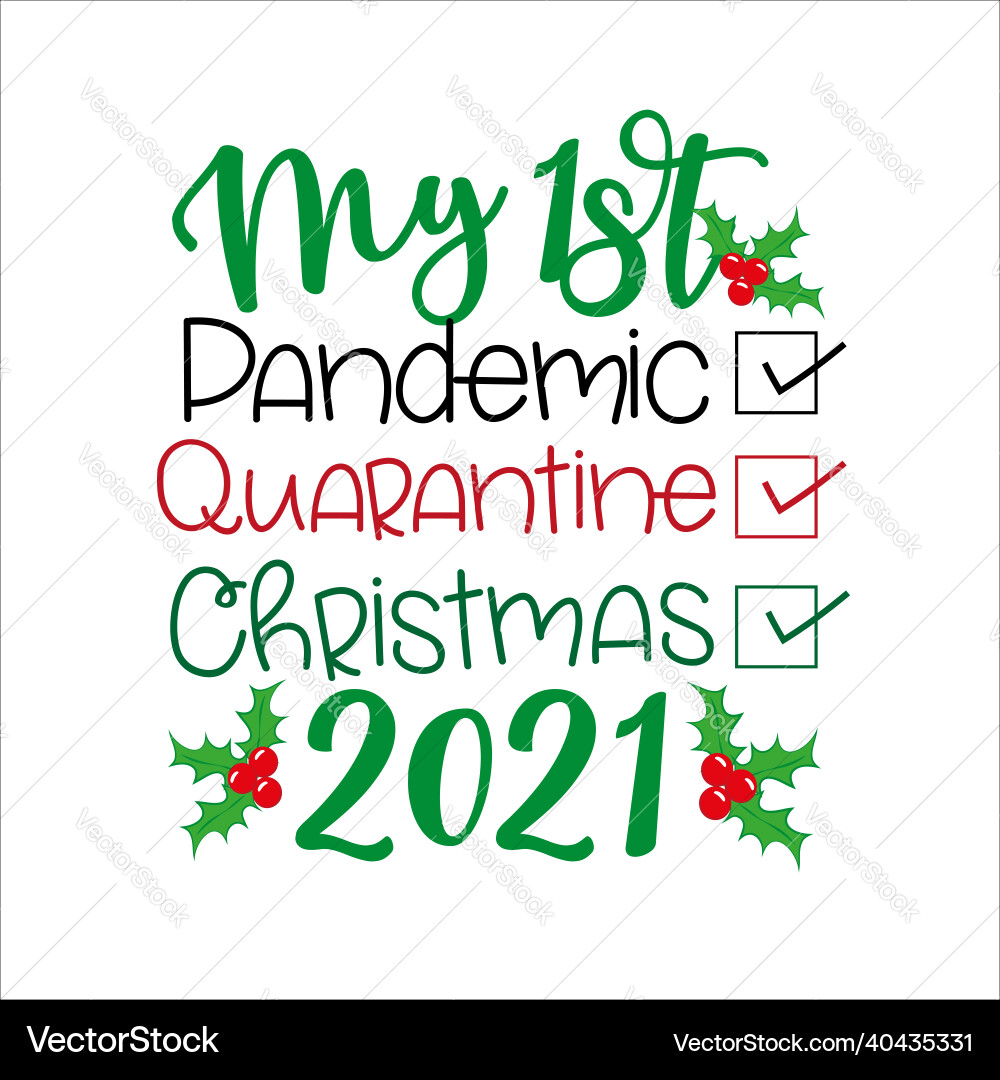 My first pandemic quarantine christmas 2021 Vector Image