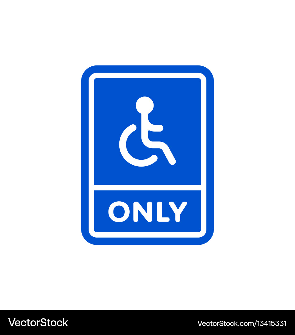 Only disabled person parking roadsign isolated Vector Image