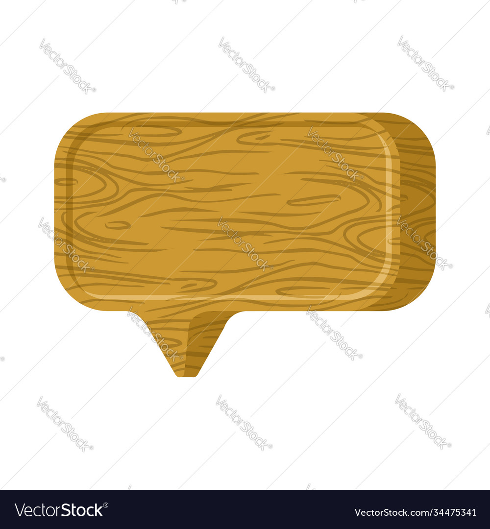 Wood bubble speech place for text Royalty Free Vector Image