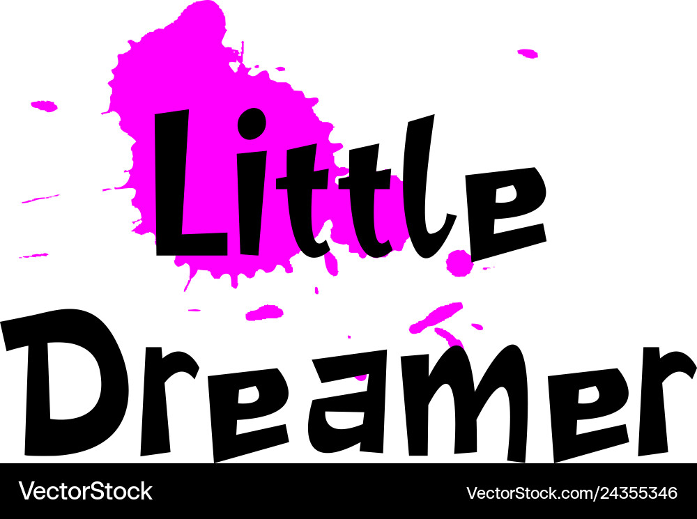 Little dreamer slogan for kids Royalty Free Vector Image