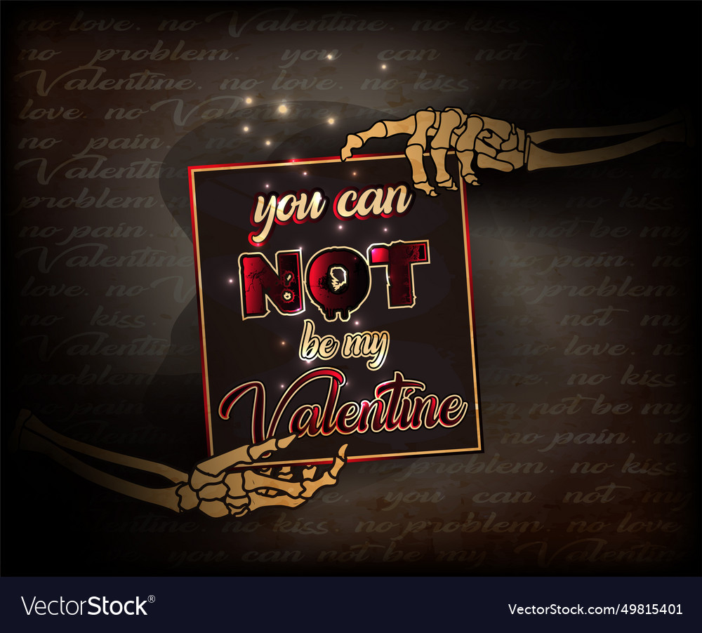Anti valentines day card you can not be my valent Vector Image