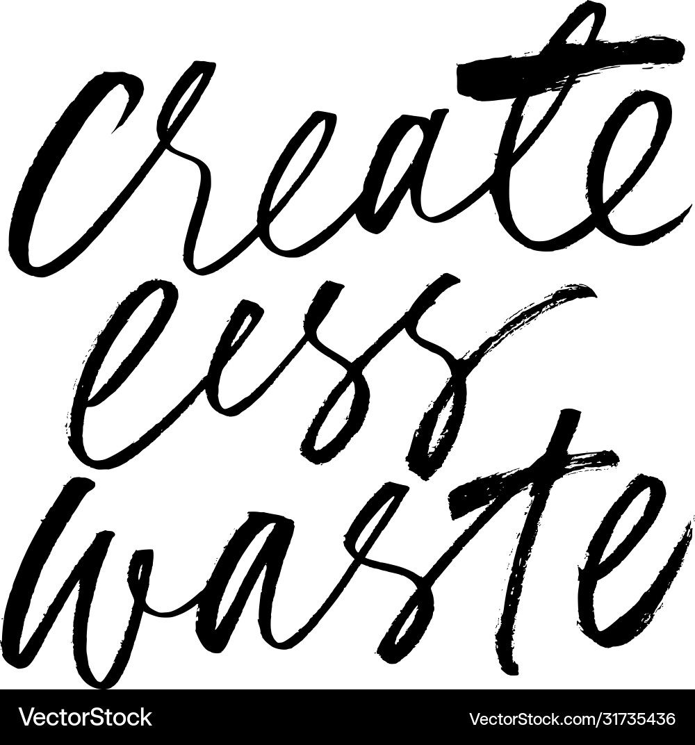 Create less waste ink pen handwritten lettering Vector Image