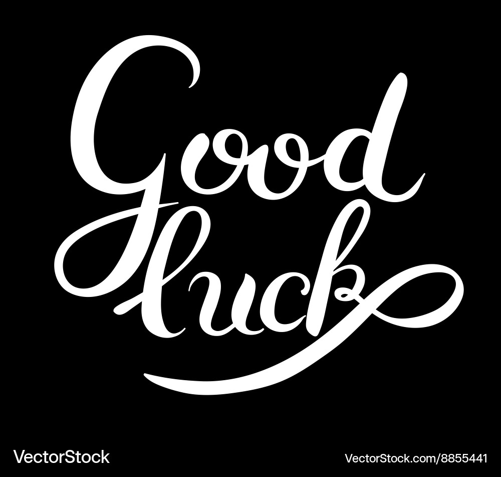 Good luck hand lettering inscription phrase Vector Image